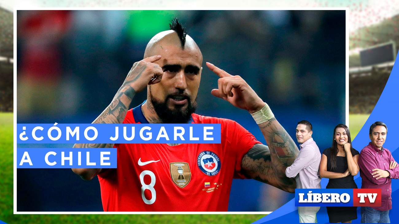Líbero TV : ¿Cómo se le debe jugar a Chile?