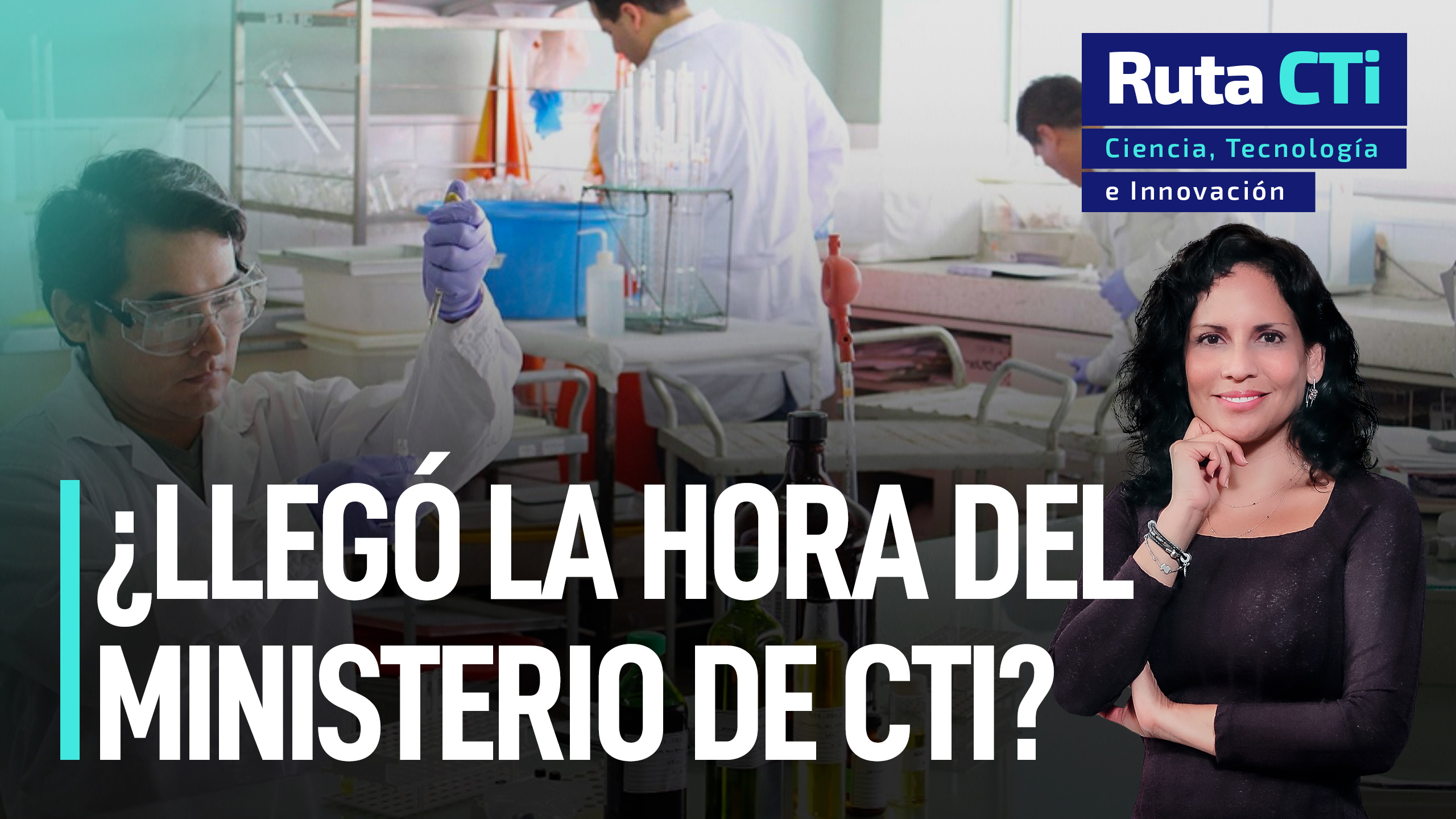 ¿Llegó la hora del Ministerio CTI? | Ruta CTi