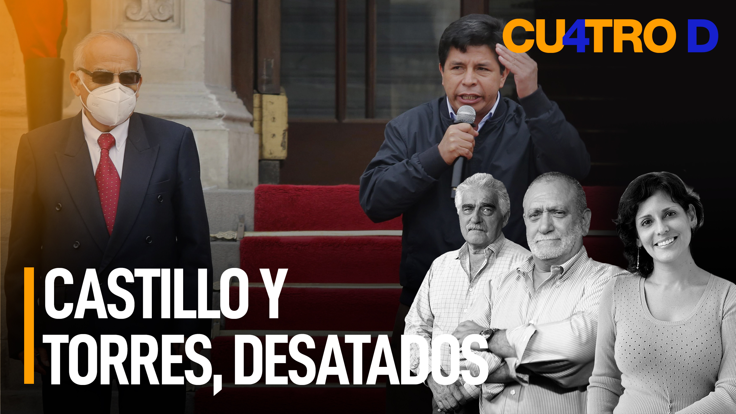 Pedro Castillo y Aníbal Torres, desatados | Cuatro D
