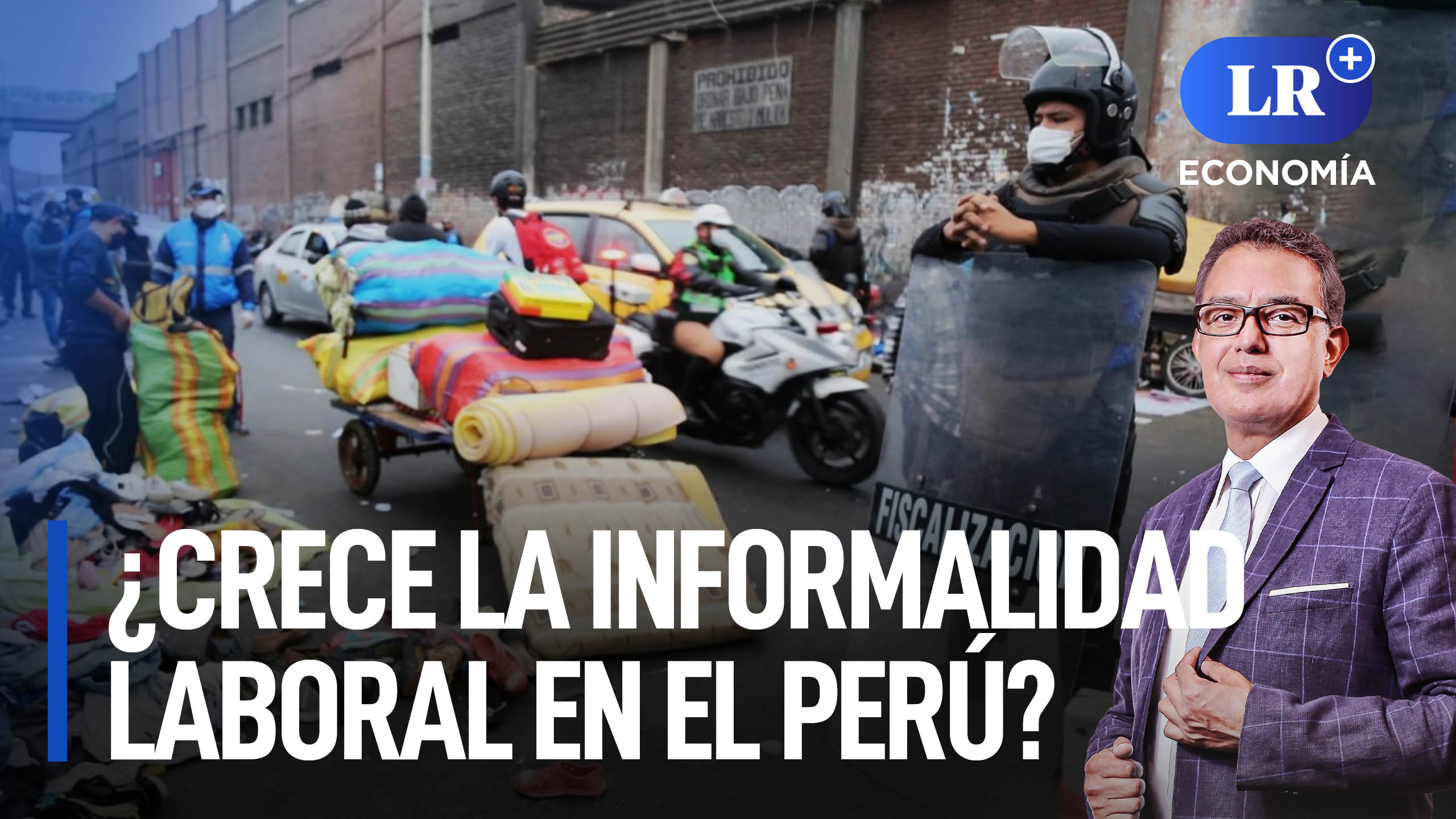¿Crece la informalidad laboral en el Perú? | LR+ Economía