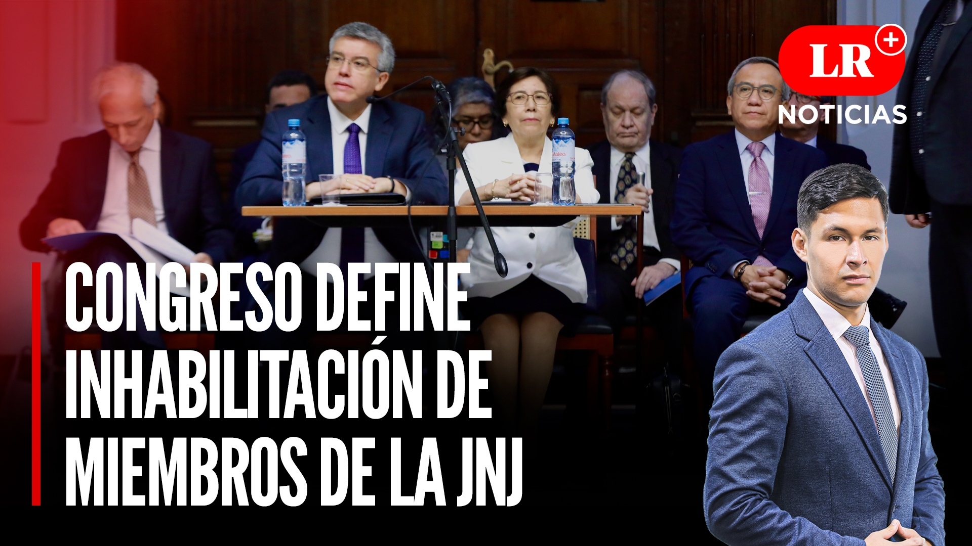 Congreso define inhabilitación de miembros de la JNJ | LR+ Noticias
