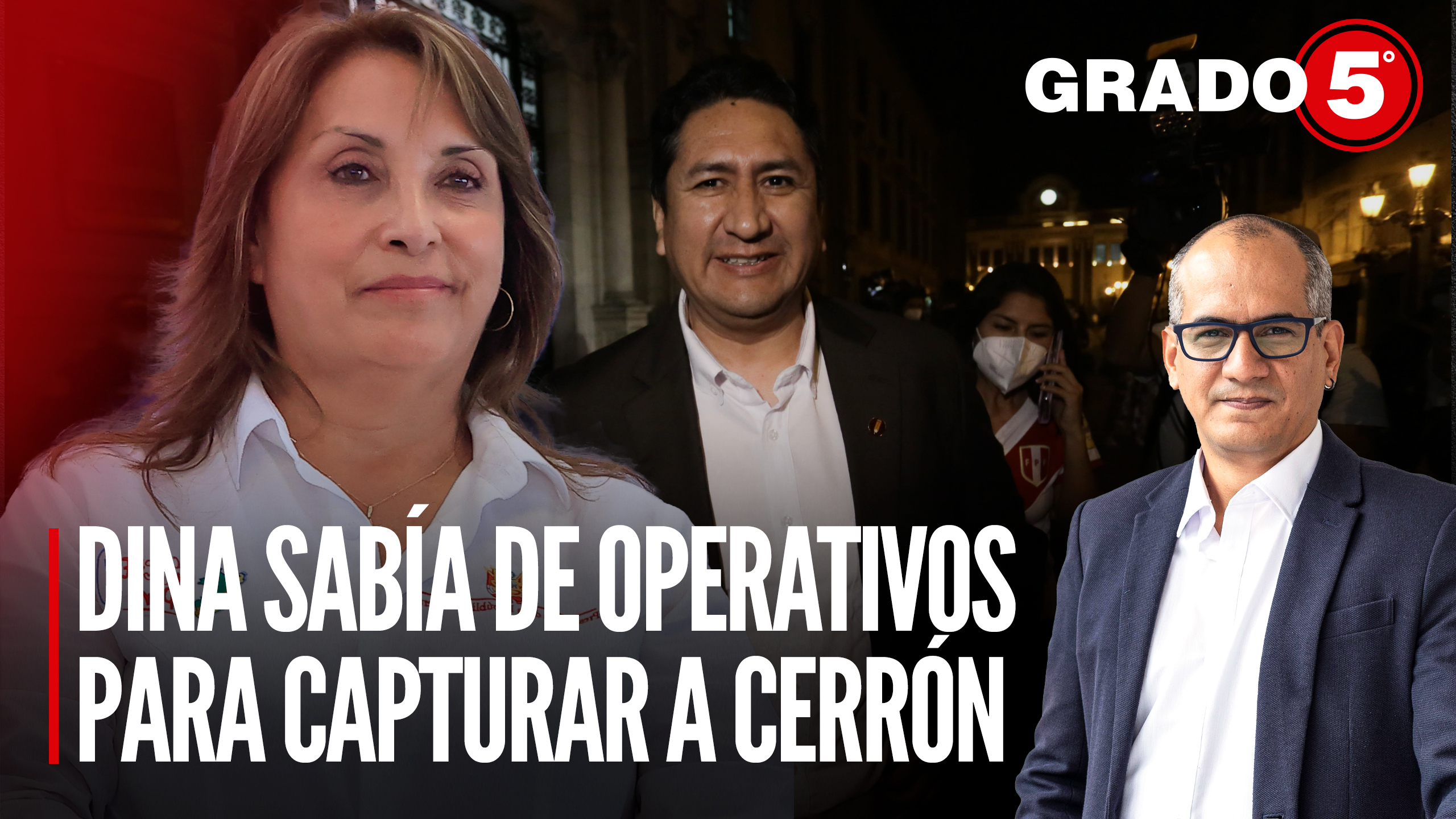 Dina Boluarte sabía de operativos para capturar a Cerrón | Grado 5 con ...