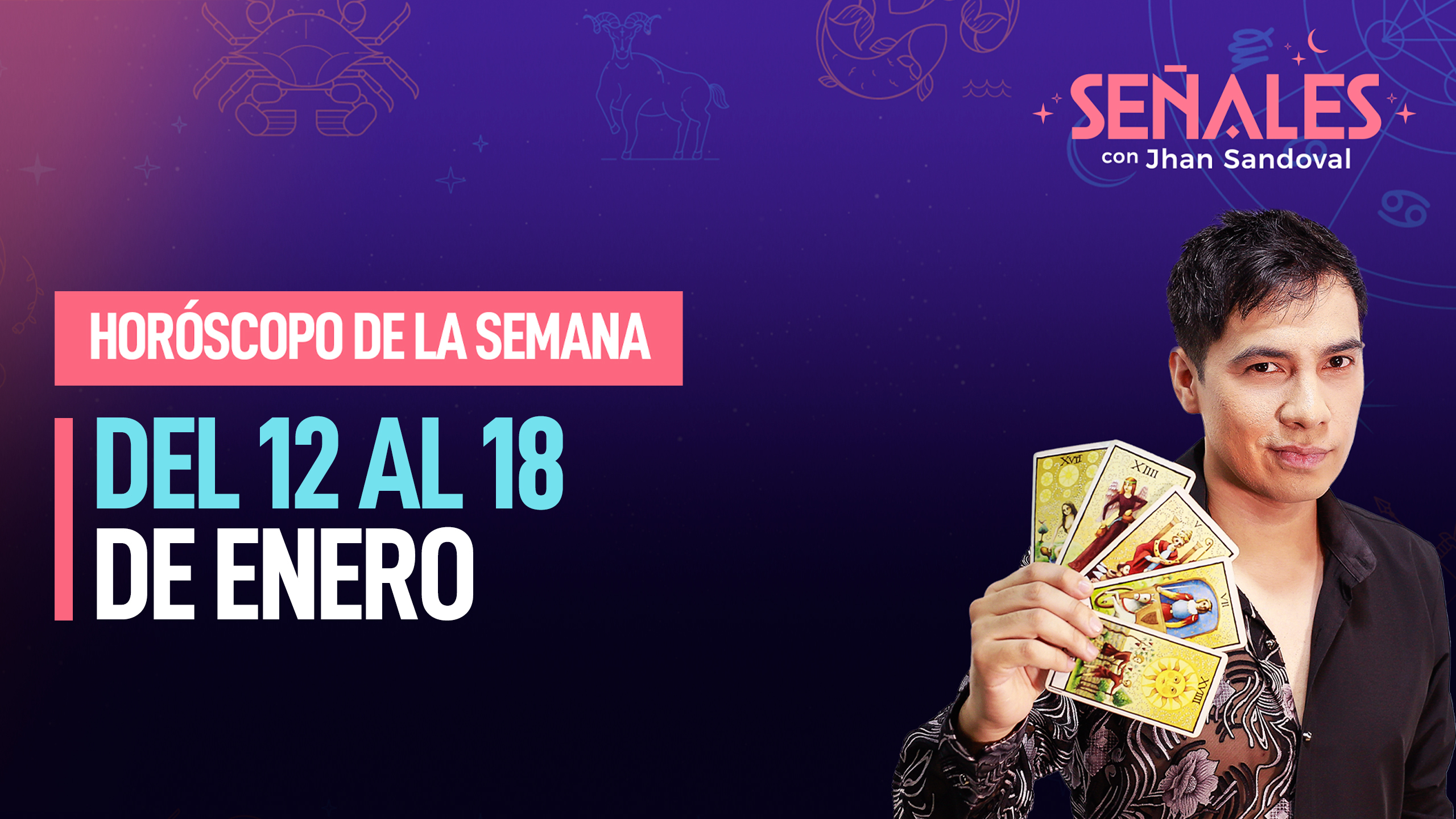 Horóscopo de la semana: Del 12 al 18 de enero | Señales con Jhan Sandoval