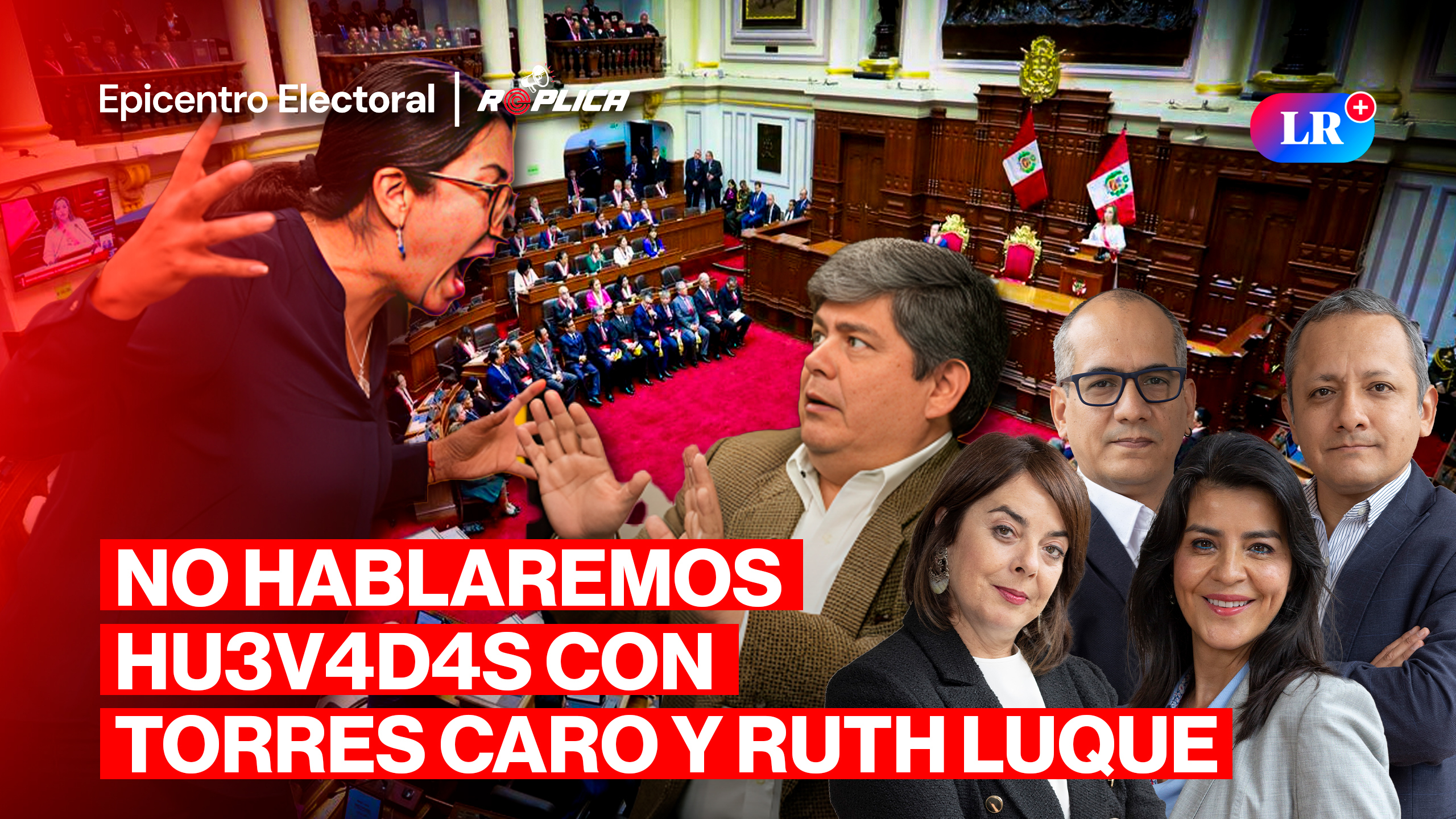 Elecciones 2026: Ruth Luque y Torres Caro en vivo y moción de vacancia ...