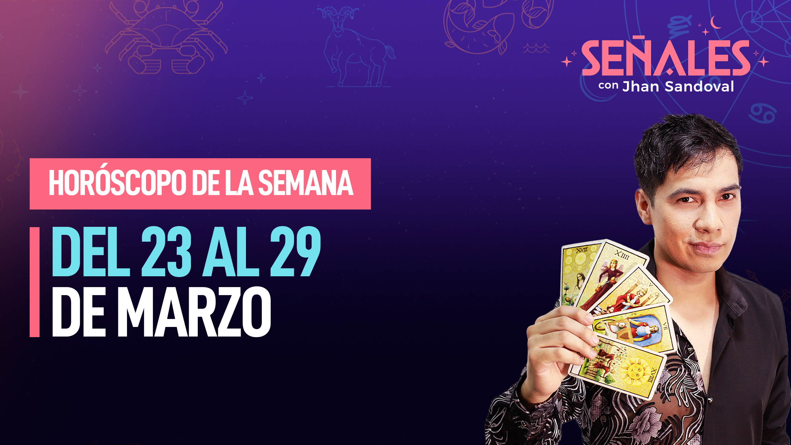 Horóscopo de la semana: Del 23 al 29 de marzo | Señales con Jhan Sandoval