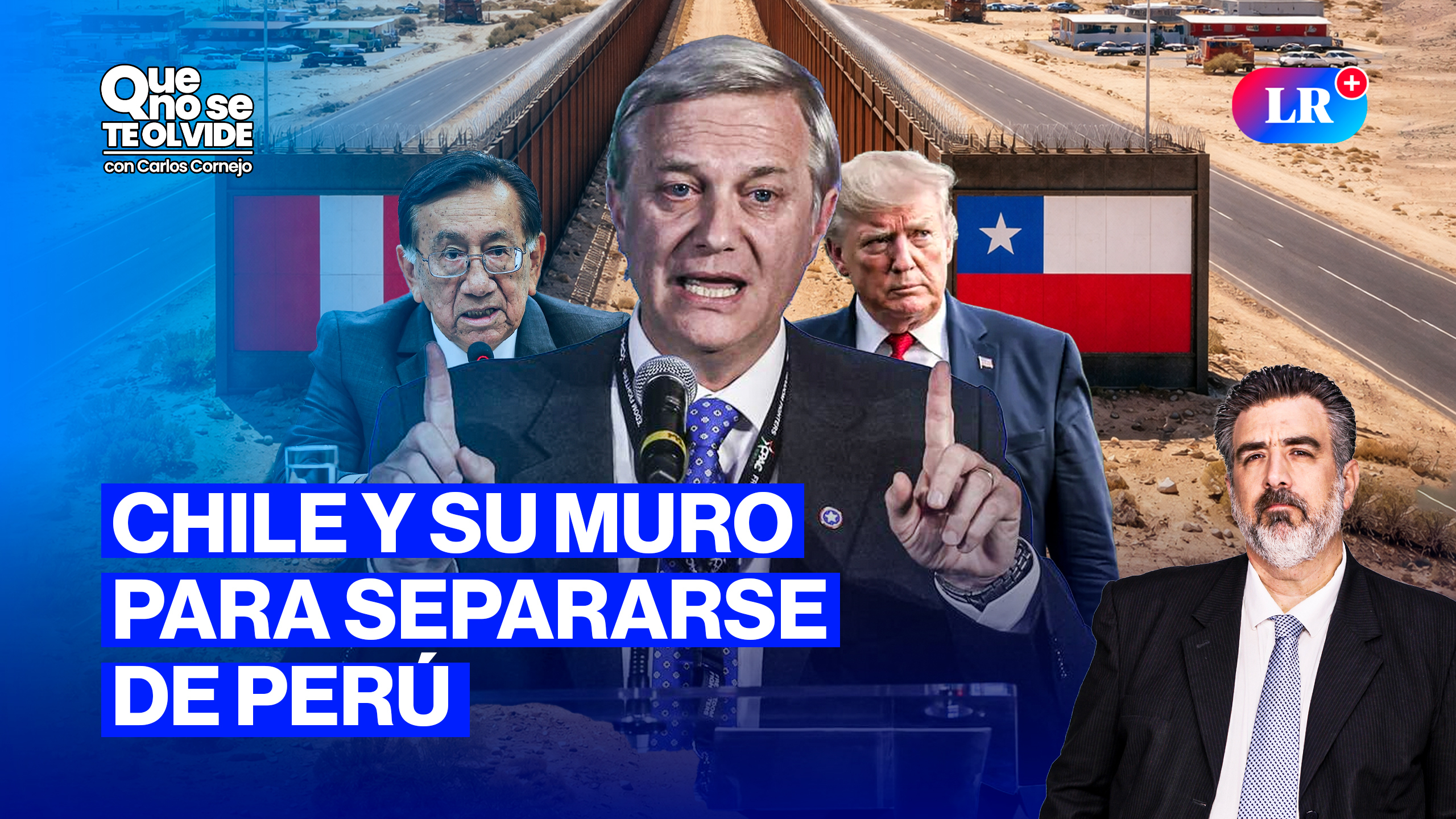 Muro entre Perú y Chile: ¿Kast, el nuevo Donald Trump? | Que No Se Te ...